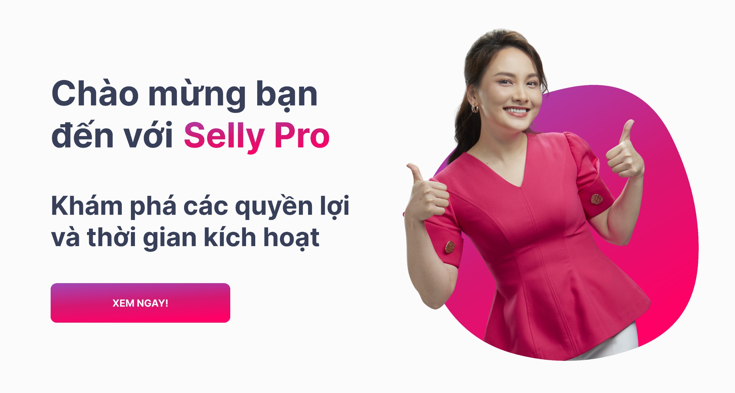 Quyền Lợi Và Thời Gian Kích Hoạt Gói Selly Pro